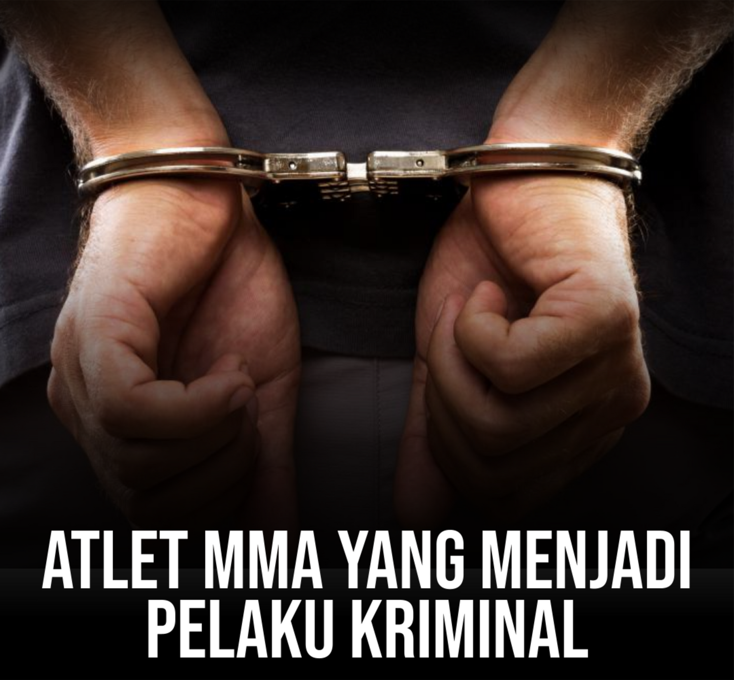 ATLET MMA YANG MENJADI PELAKU KRIMINAL – ELITE